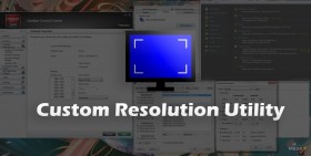 برنامج رفع كفاءة كارت الشاشة Custom Resolution Utility – ميجا أب